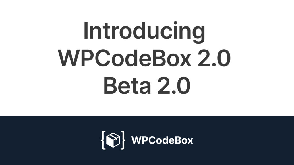 Introducing WPCodeBox 2.0 Beta 2.0 - WPCodeBox Introducing WPCodeBox 2.0 Beta 2.0 - WPCodeBox